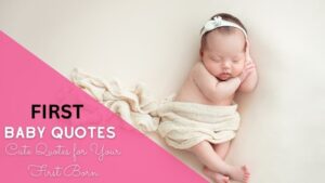 First Baby Quotes: Cute Quotes for Your First Born - Little Duniya