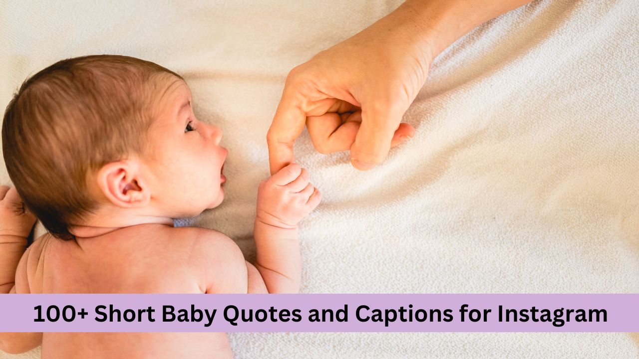 100+ Short Baby Quotes and Captions for Instagram - Little Duniya